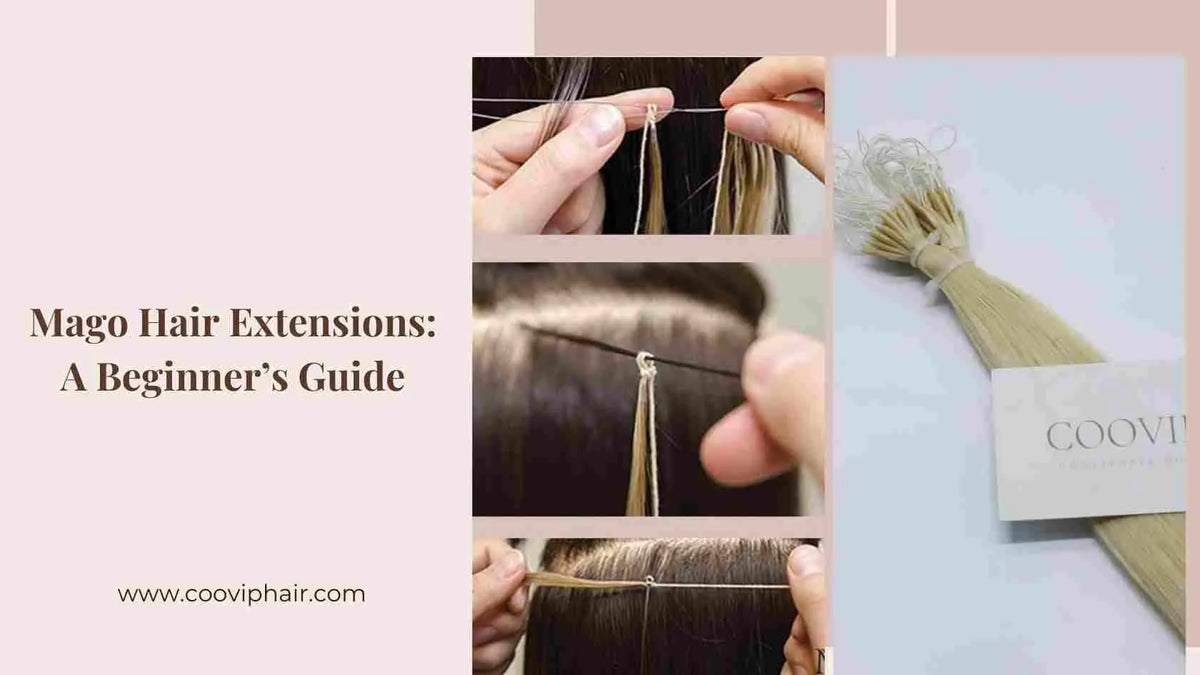 Mago Hair Extensions | Beginner’s Guide to Knot-Tied Style – Cooviphair